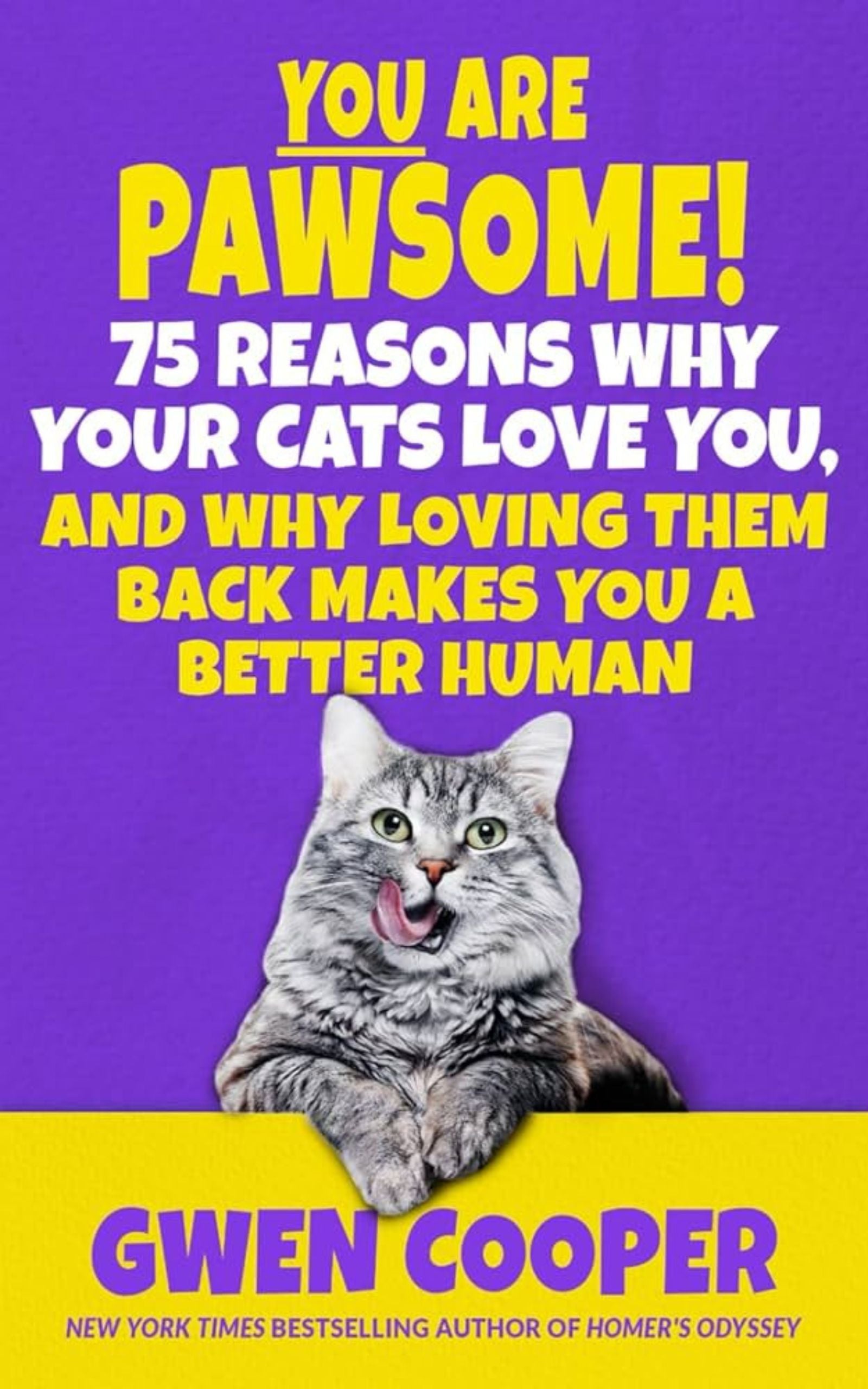YOU are PAWSOME! 75 Reasons Why Your Cats Love You, and Why Loving The